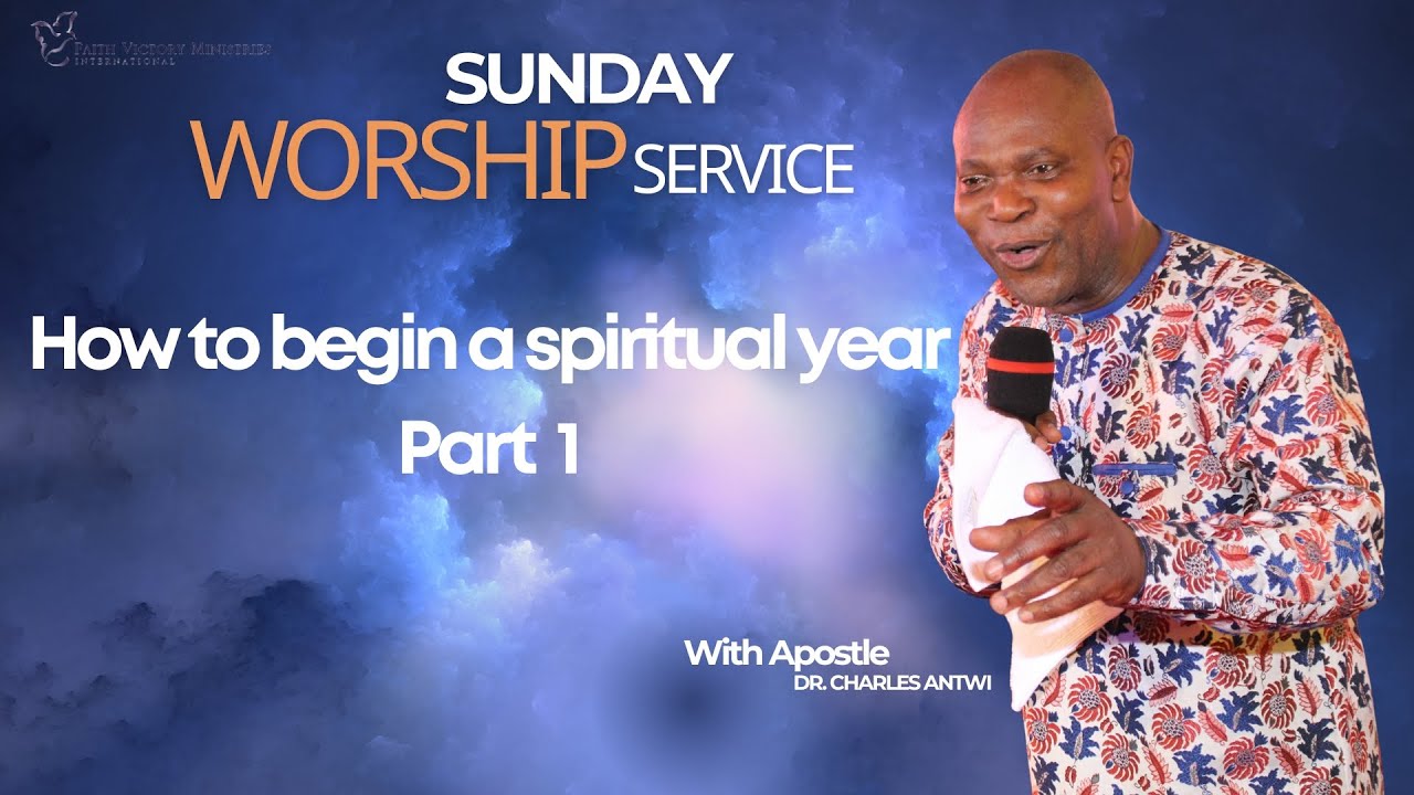 Sunday Worship | How to begin a spiritual year_Part 1 | Apostle Dr ...