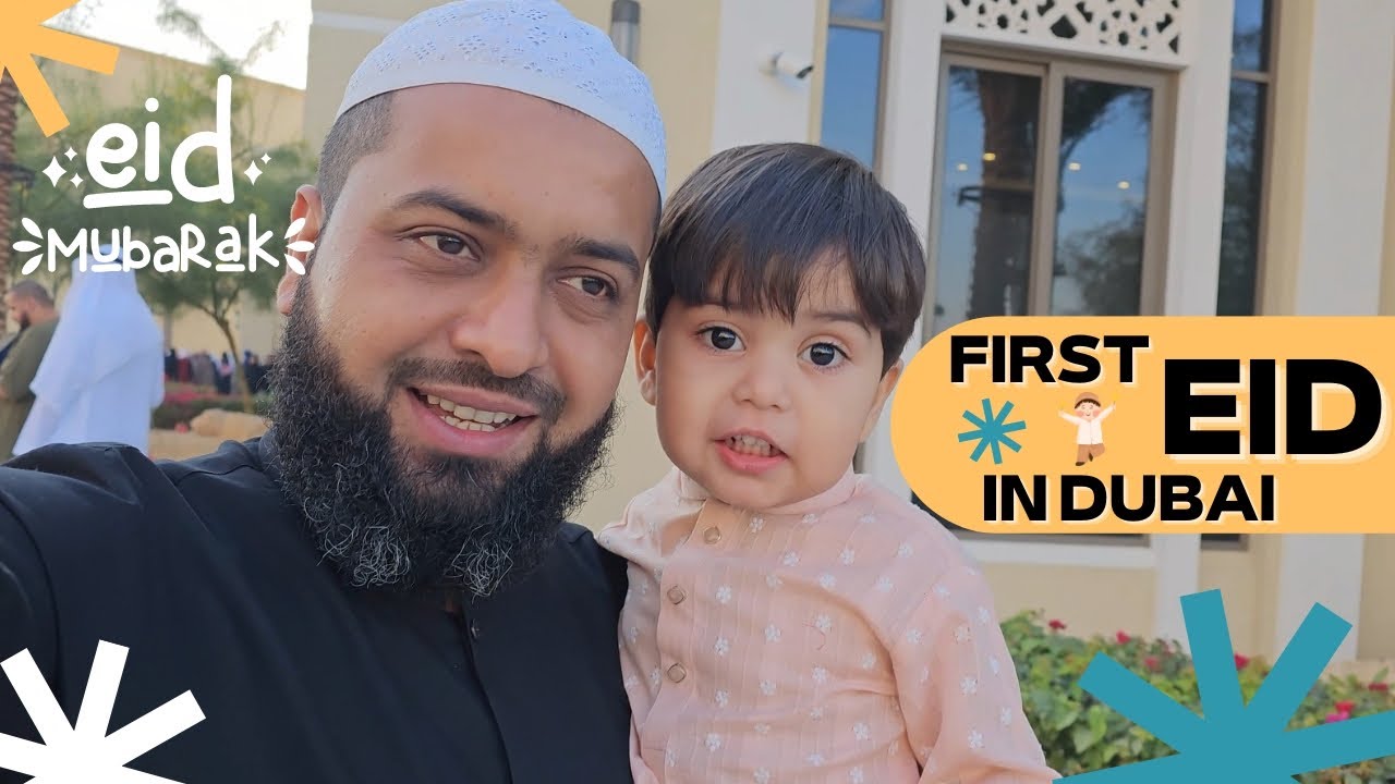 First Eid in Dubai | EID Day In Dubai - YouTube
