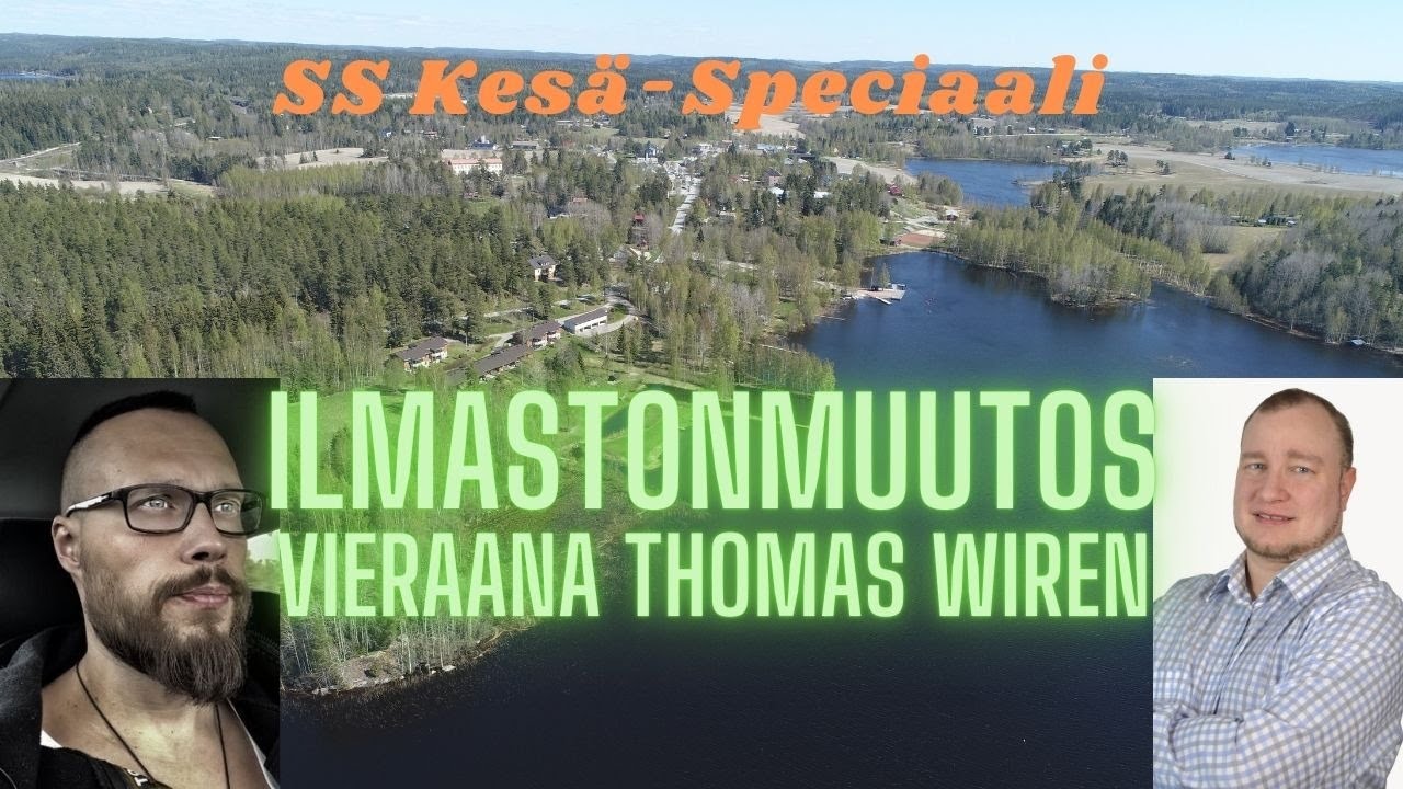 SS Kesä-speciaali Ilmastonmuutos Vieraana Thomas Wiren - YouTube