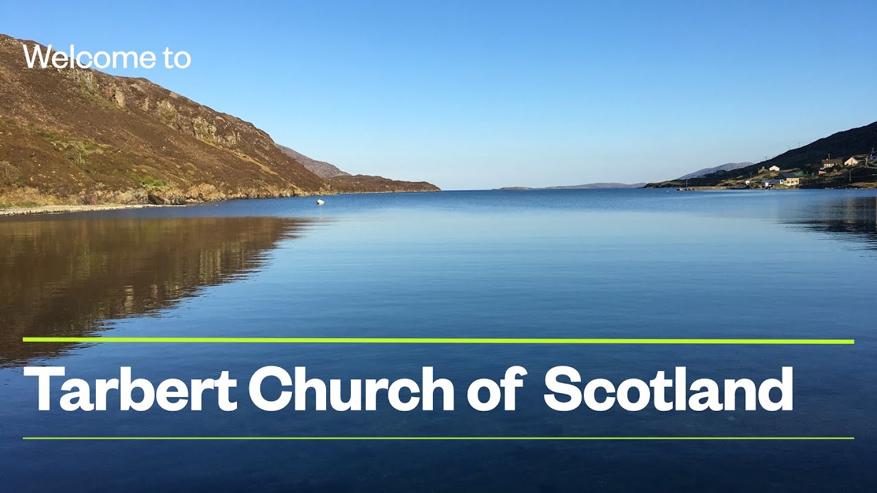 Above All Tarbert Church of Scotland Sunday morning 23rd August 2020 ...