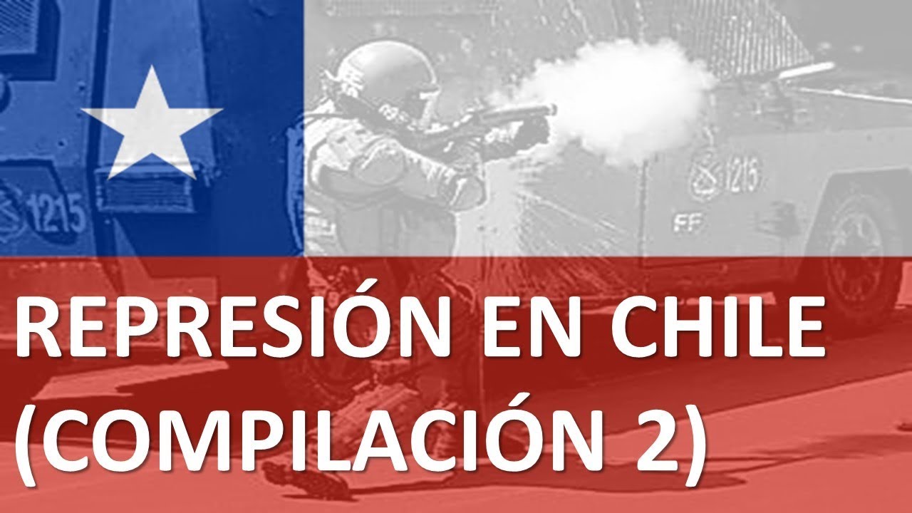 REPRESIÓN EN CHILE (COMPILACIÓN 2) - YouTube