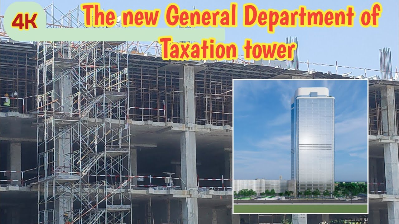 $60 Million of the new General Department of Taxation tower - YouTube