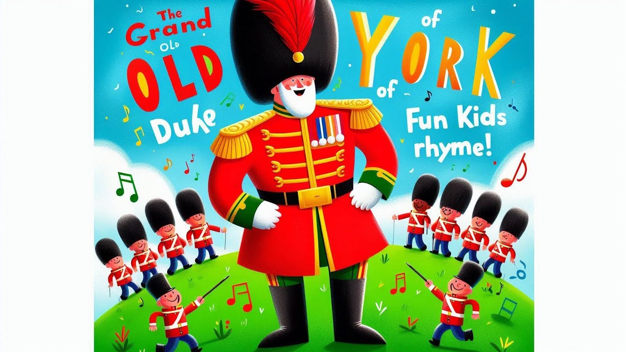 The Grand Old Duke of York" rhyme for kids:The grand old Duke of York ...