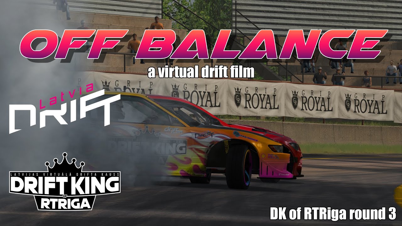 "Off Balance" A Drift King of RTRiga virtual drift film - YouTube