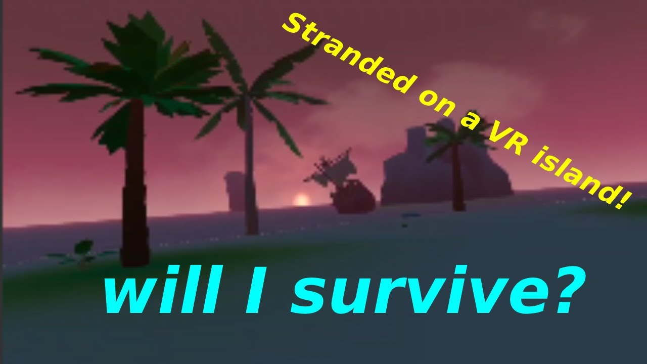 STRANDED on a VR ISLAND with no way out! - YouTube
