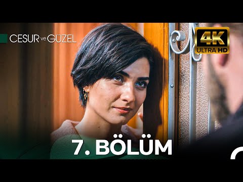 Cesur ve Güzel 7. Bölüm (4K)