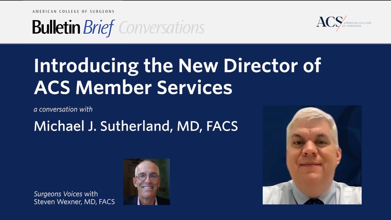Introducing New ACS Director of Member Services: Michael Sutherland, MD ...