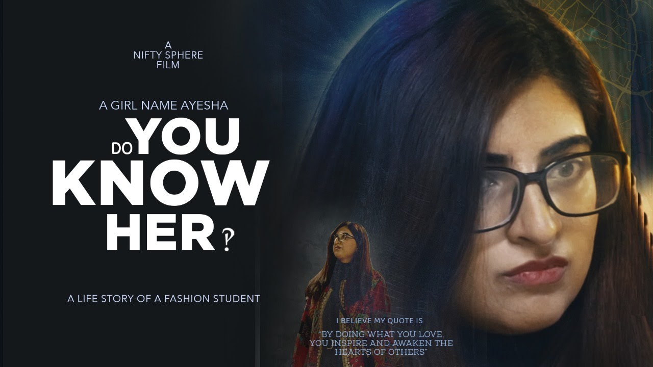 A Short Documentary Film A Girl Name Ayesha Do YOU KNOW HER YouTube a-short-documentary-film-a-girl-name-ayesha-do-you-know-her-youtube