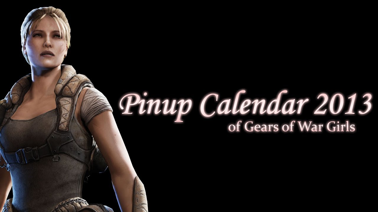 Pinup Calendar Of The Gow Girls Gears Of War Saga Youtube