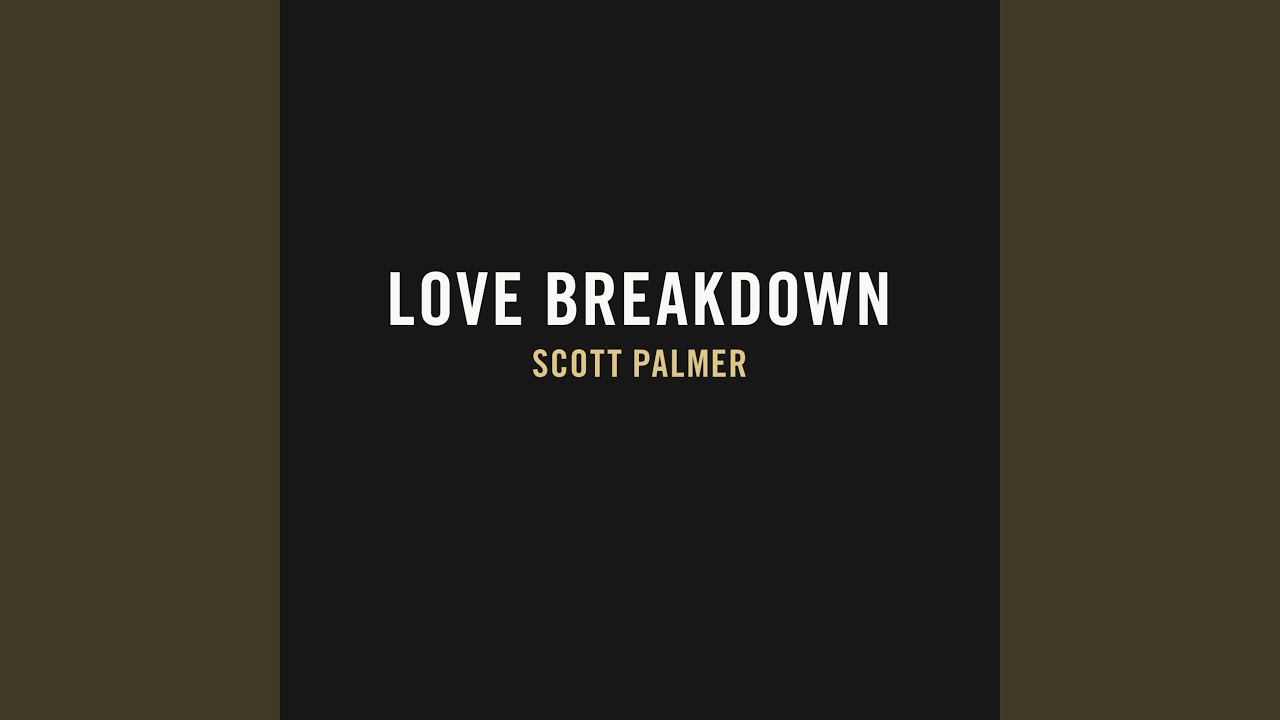 Love Breakdown - YouTube