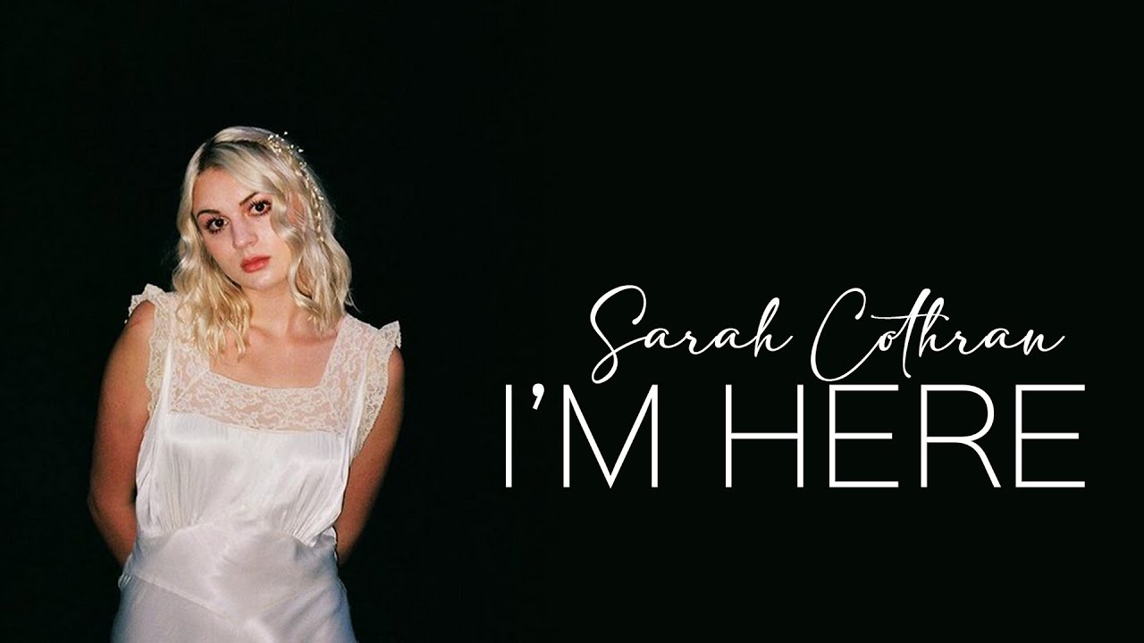 I'm Here - Sarah Cothran [Lyrics] - YouTube