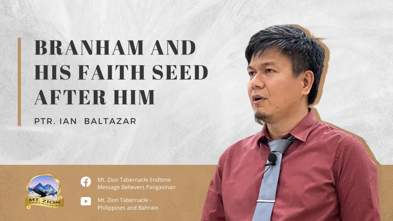 Branham And His Faith Seed After Him - Pastor Ian Baltazar (April 23 ...