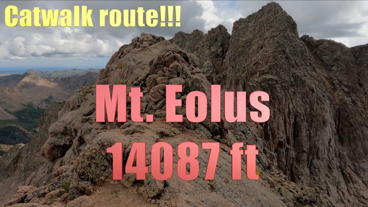 Hiking Mt Eolus Northeast Catwalk route Chicago Basin Weminuche ...