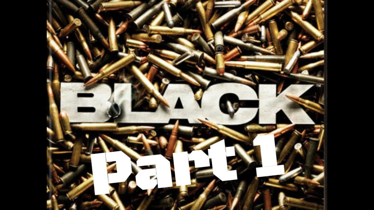 Black (PS2) Walkthrough - Part 1 - YouTube