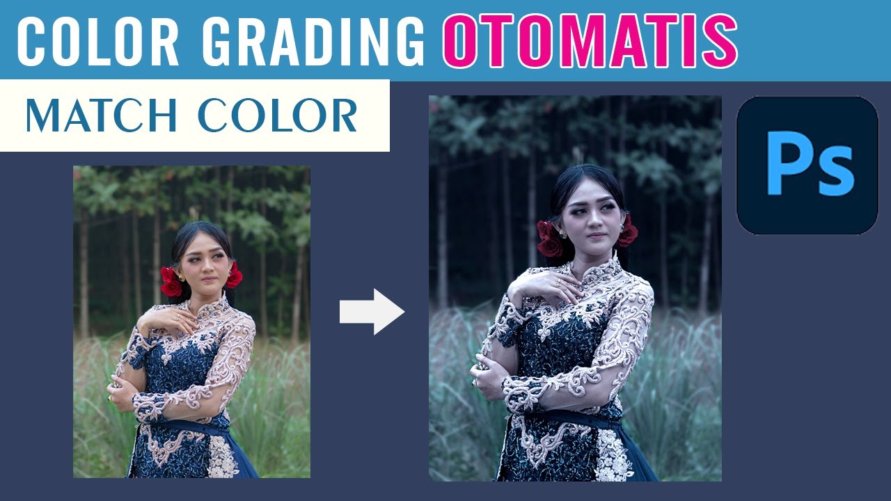 Cara Gampang & Otomatis Color Grading (Match Color) Foto Cinematic ...