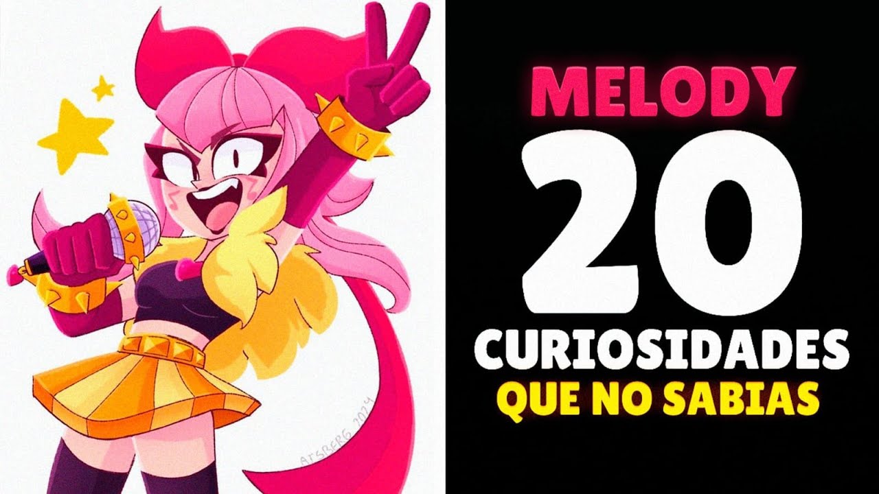 🔥 ¡¡ 20 CURIOSIDADES SOBRE MELODIE !! | BRAWL STARS 🔥 - YouTube