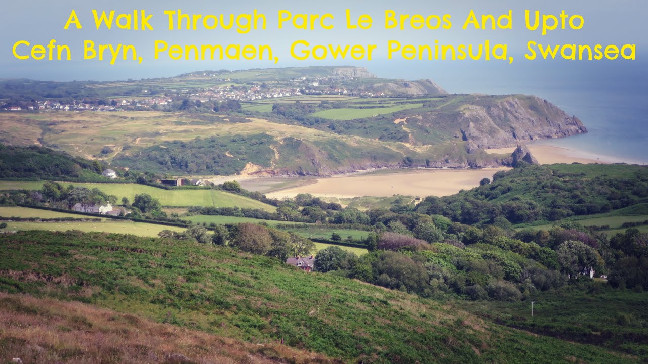 A Walk Through Parc Le breos And Upto Cefn Bryn, Penmaen Gower ...