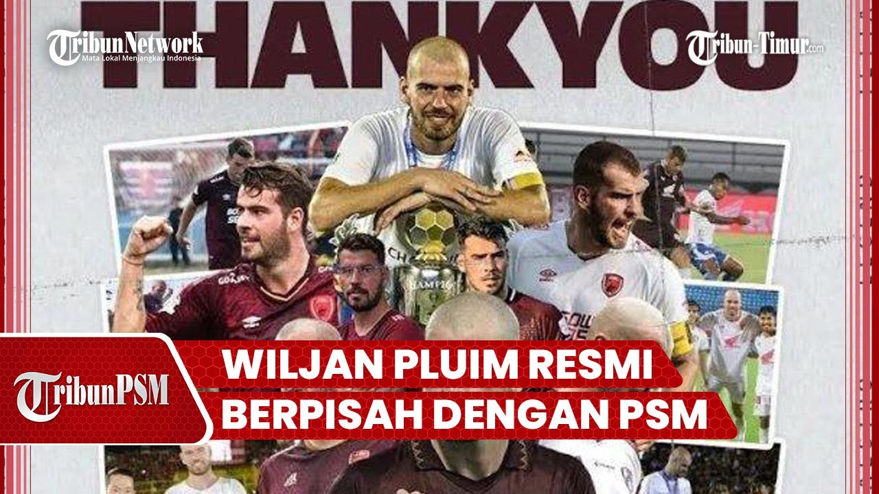 Resmi! Wiljan Pluim Akhiri Kerja Sama dengan PSM Makassar 7 Tahun ...