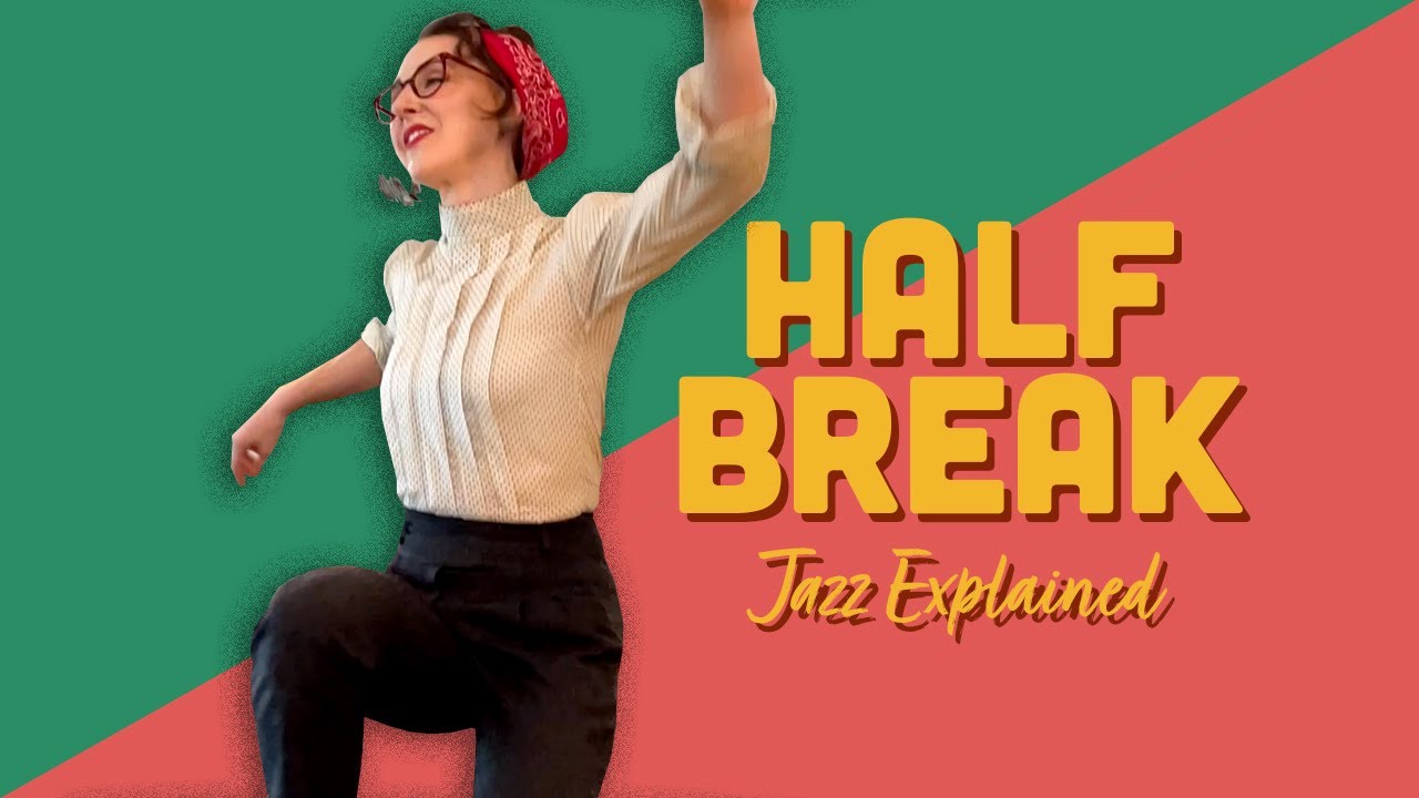 Half Break - Vernacular Jazz Explained for Lindy Hop and Swing Dance ...