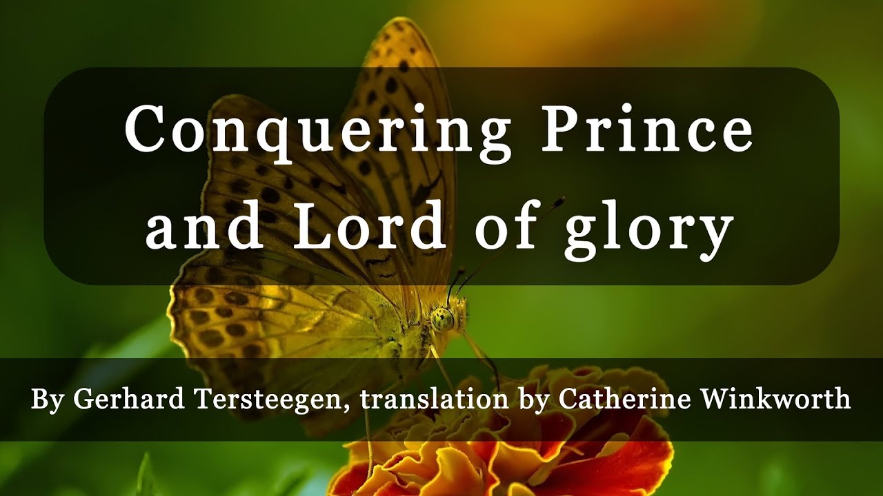 Conquering Prince and Lord of glory (with lyrics) | By Gerhard ...