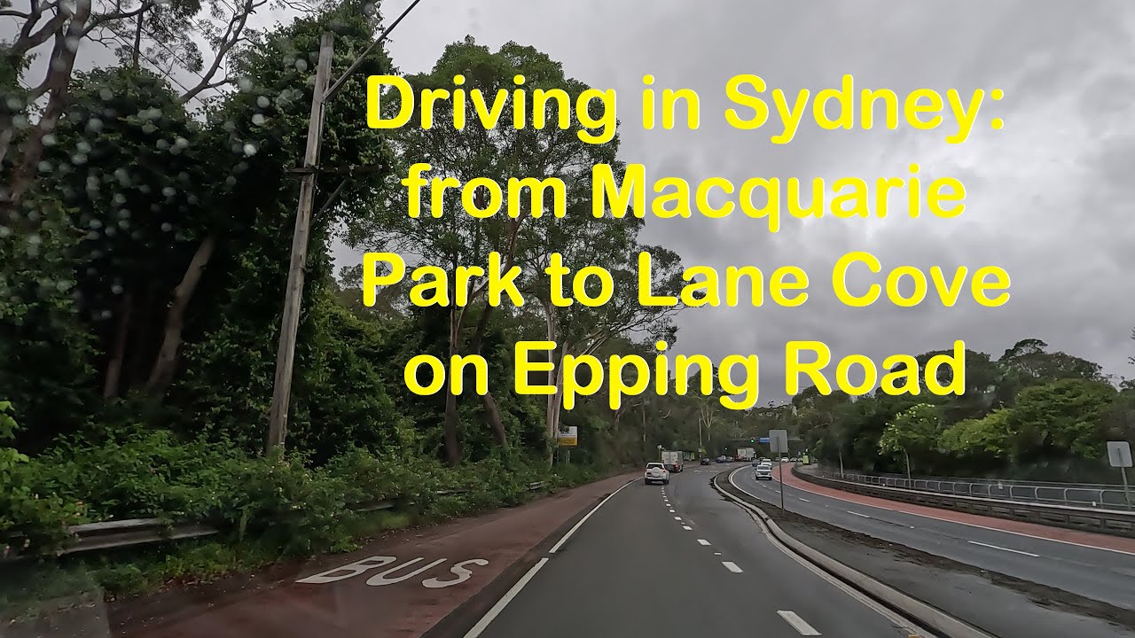 Driving in Sydney: from Macquarie Park to Lane Cove on Epping Road ...