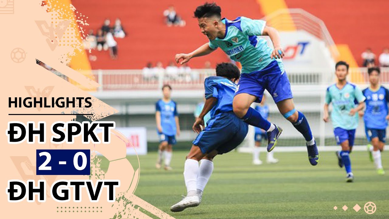 Highlight | ĐH SPKT TP.HCM 2-0 ĐH GTVT TP.HCM | Giải bóng đá TNSVVN ...
