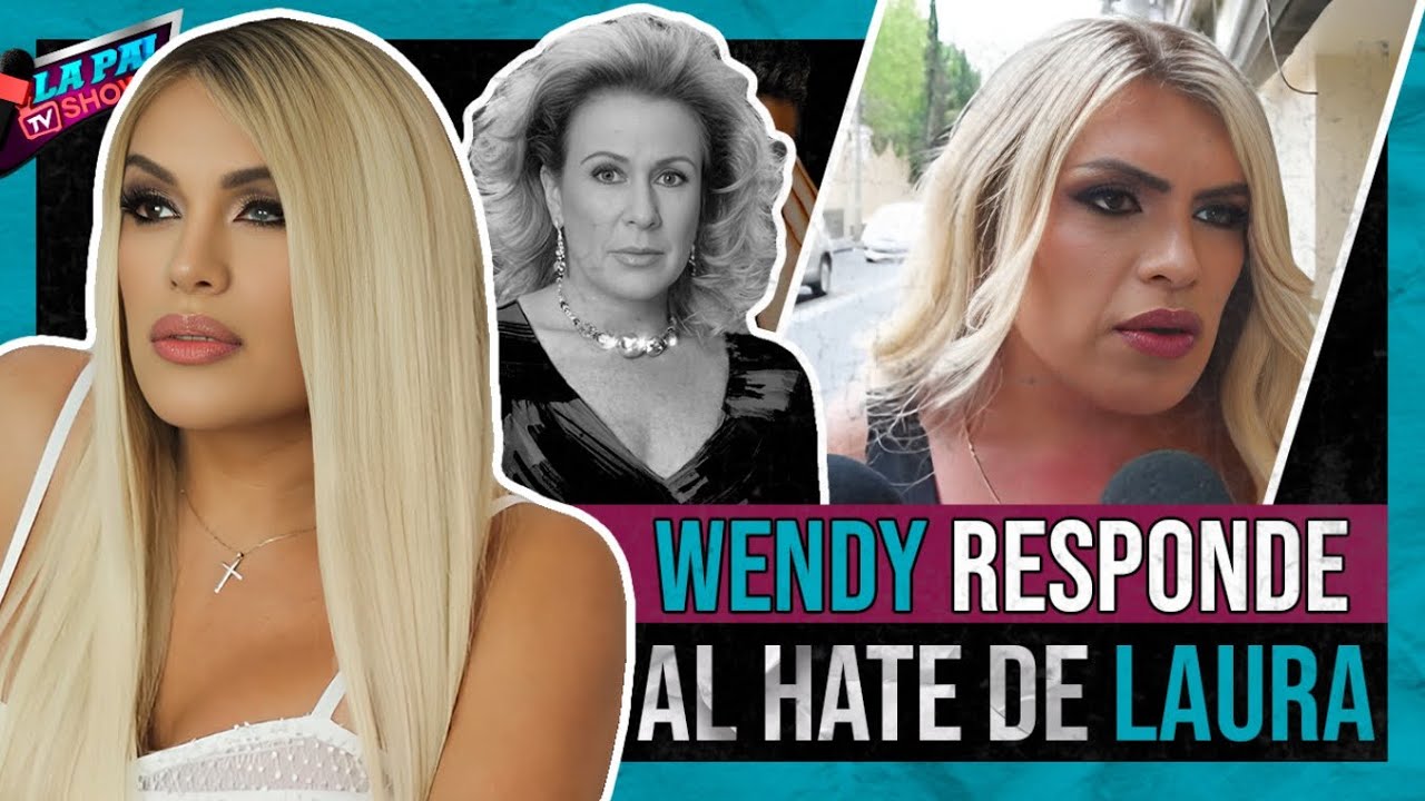 “WENDY GUEVARA Y LAURA ZAPATA: WENDY LE RESPONDE A LAURA SOBRE ...