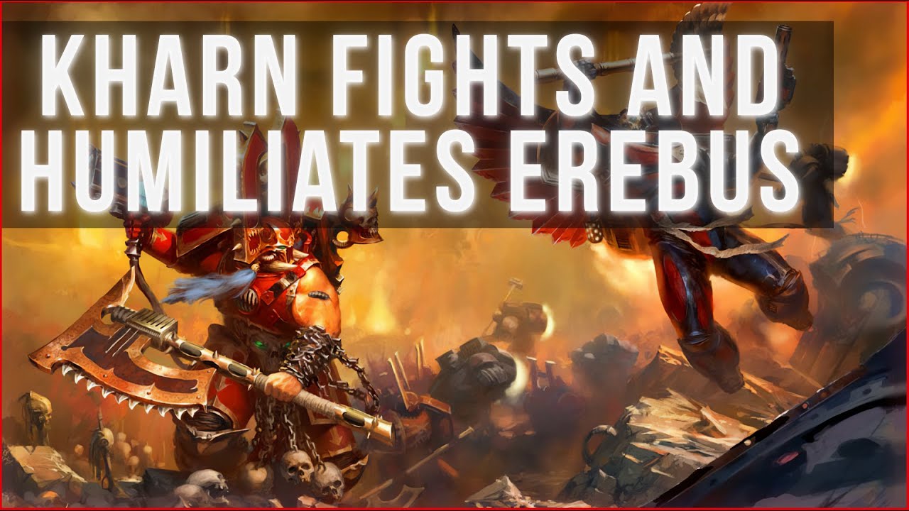 KHARN THE BETRAYER fights EREBUS | Warhammer 40k Voice Acting - YouTube
