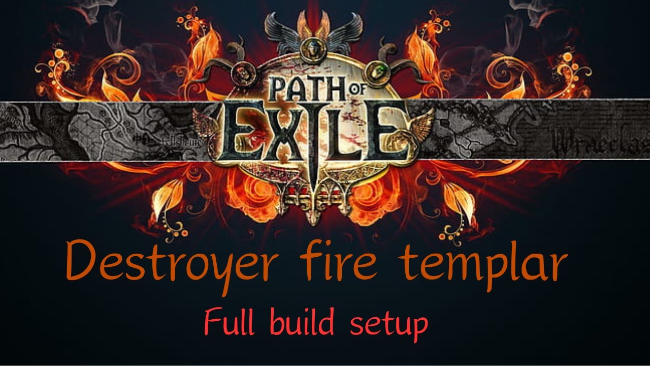 Unkillable destroyer fire templar full build setup | Path of exile(POE ...