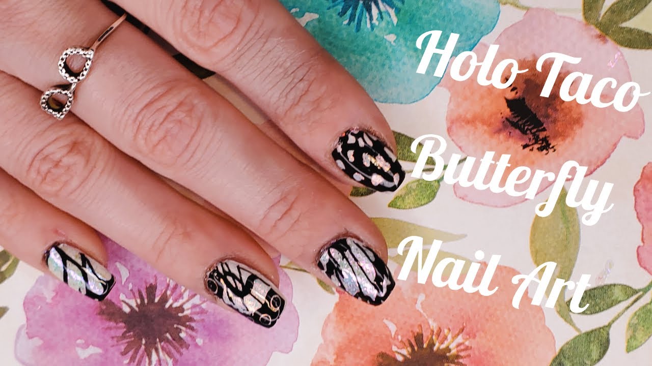 Holo Taco Butterfly Nail Art - YouTube