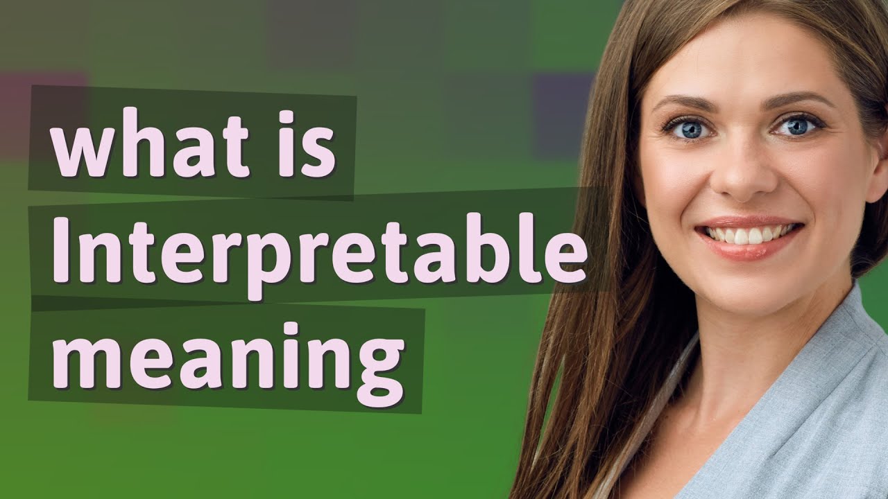 Interpretable | meaning of Interpretable - YouTube