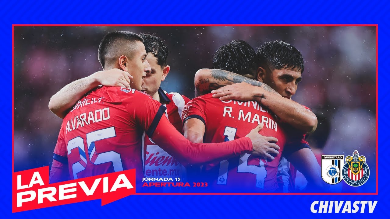LA PREVIA: QUERÉTARO VS CHIVAS | APERTURA 2023 - YouTube