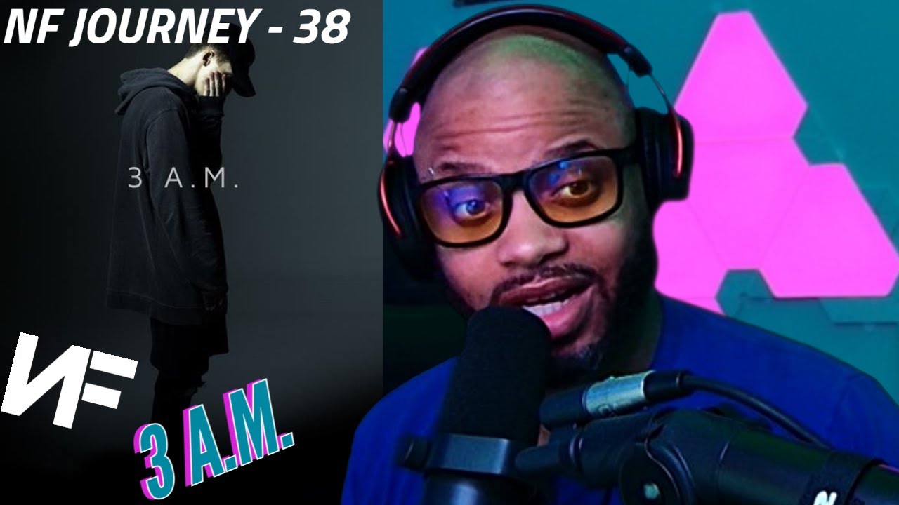 My NF Journey #38 | NF- 3 A.M. | Who's calling you early in the morning ...