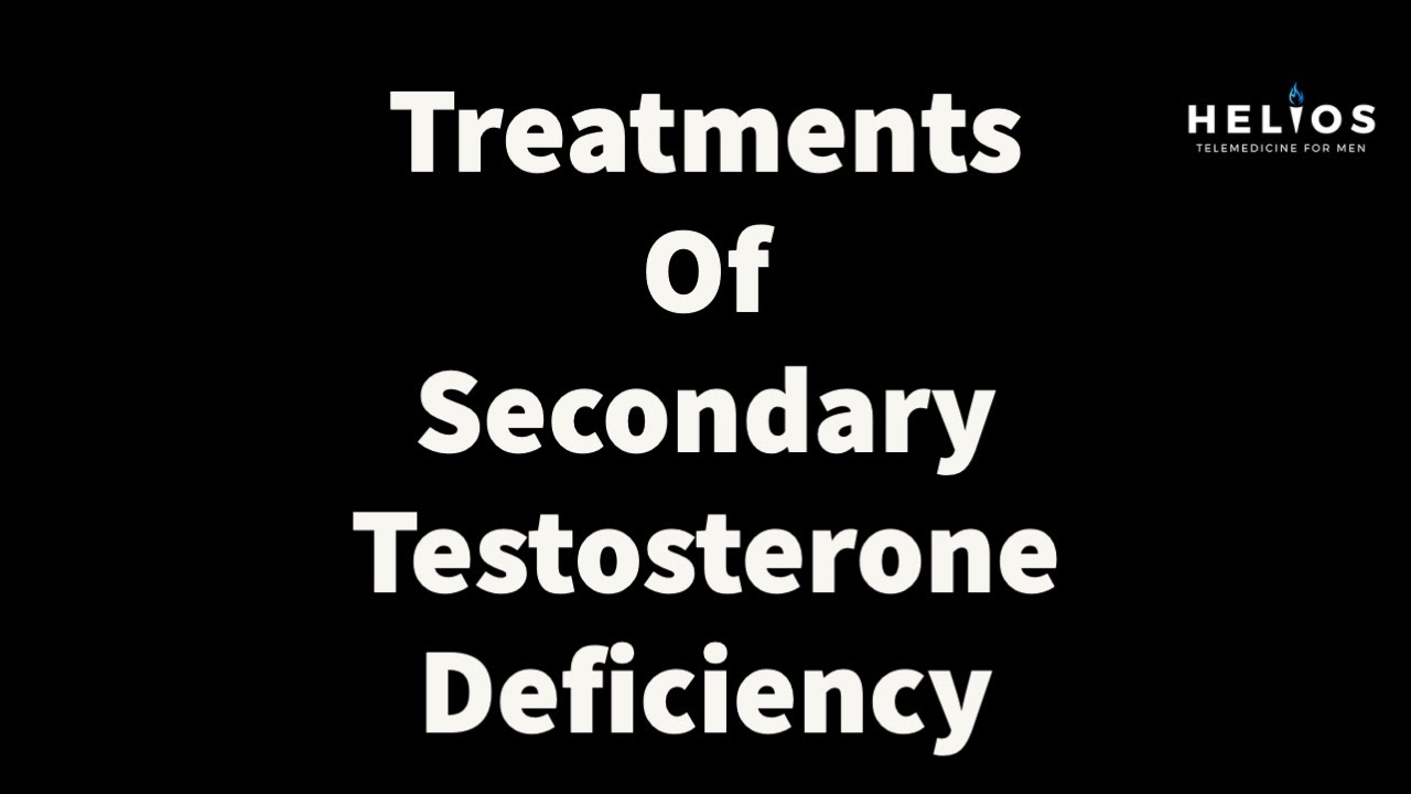 Treatments Of Secondary Testosterone Deficiency - YouTube