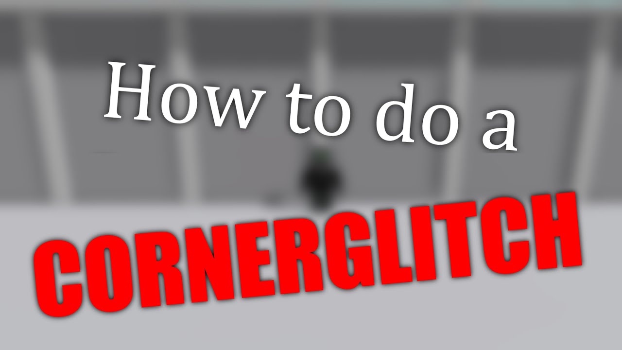 How To Corner Glitch Wall Glitch On Roblox YouTube how-to-corner-glitch-wall-glitch-on-roblox-youtube