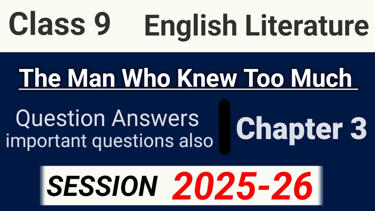 The Man Who Knew Too Much Chapter 3 Class 9 English Literature Question Answer - YouTube