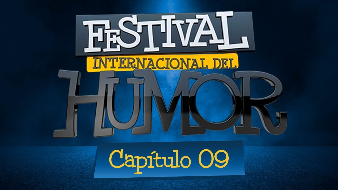 Capítulo 9: ¡Momentos Inolvidables del Festival Internacional del Humor ...