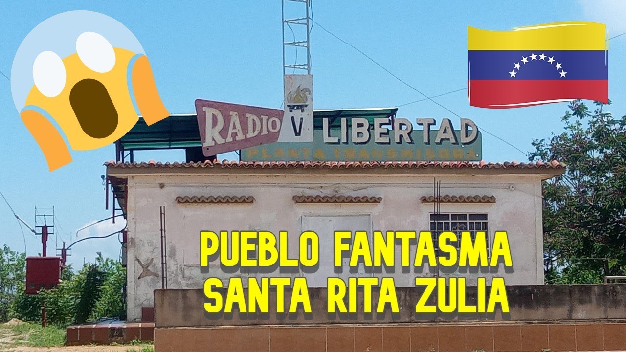 PUEBLO FANTASMA SANTA RITA ESTADO ZULIA VENEZUELA - YouTube