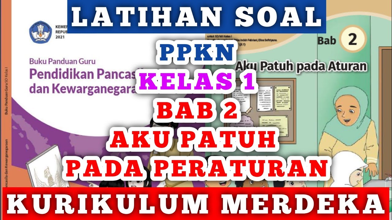 Latihan Soal Ulangan PPKN Kelas 1 Bab 2 Aku Patuh Pada Aturan Kurikulum Merdeka - YouTube
