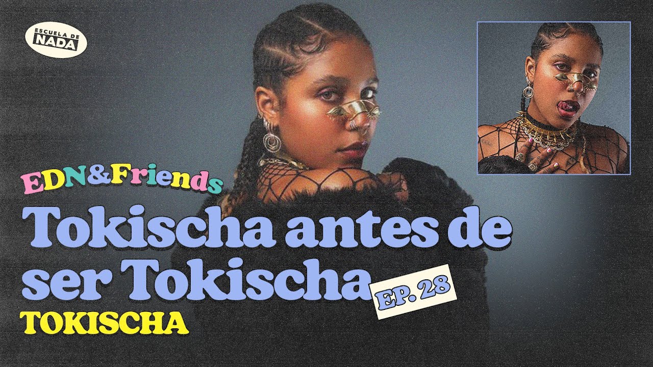 Tokischa antes de ser Tokischa feat. Tokischa - EDN & Friends #28 ...