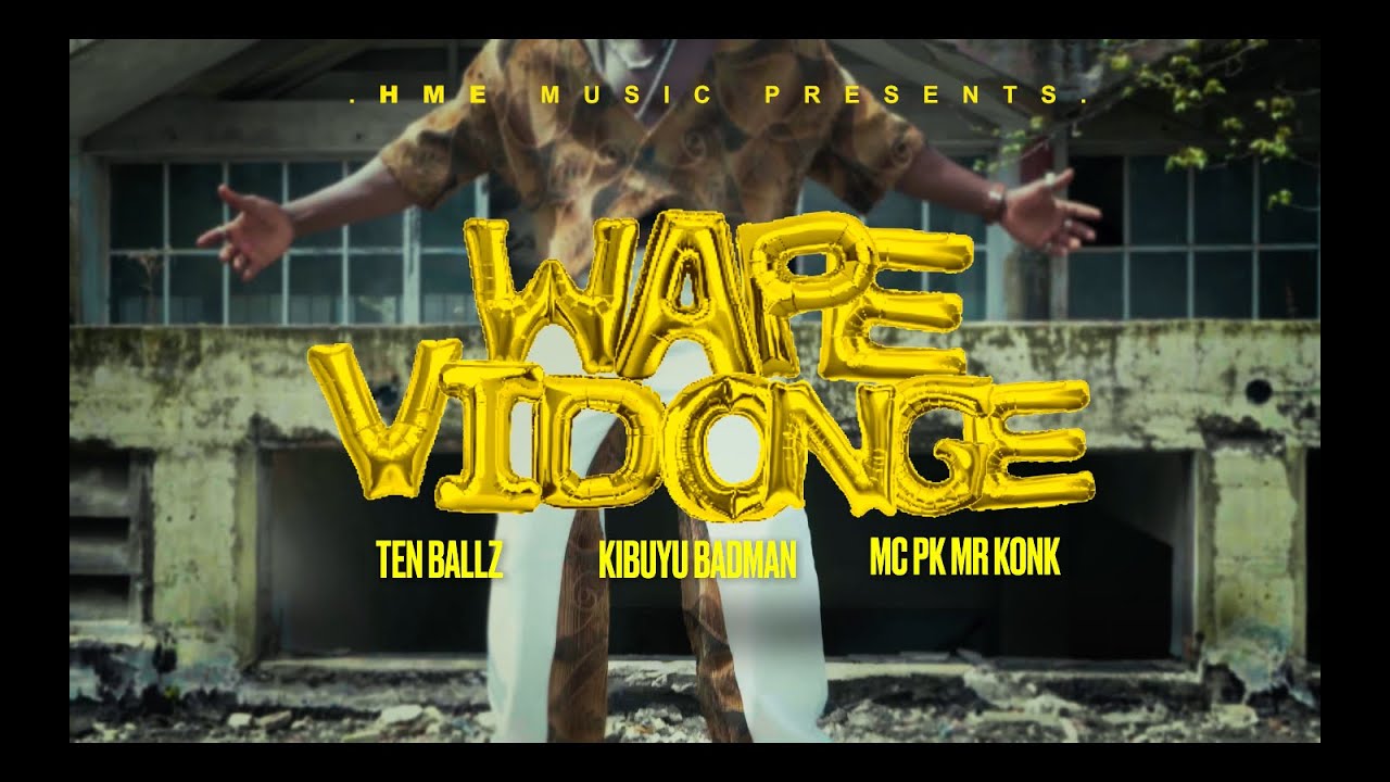 Wape Vidonge - Ten Ballz, Pk Mr Konk & Kibuyu Badman Mc: Song Lyrics ...
