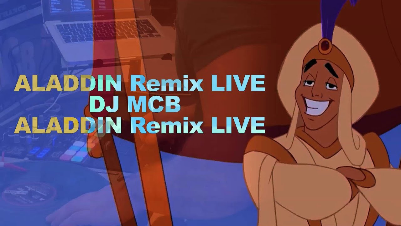 DJ MCB - Aladdin Remix LIVE (Disney Challenge) !! ᴴᴰ - YouTube