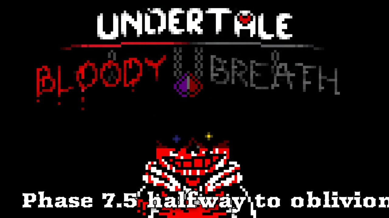 undertale bloody breath UST| phase 7.5 halfway to oblivion (preview ...