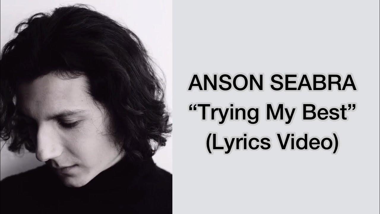 Anson Seabra - Trying My Best (Lyrics Video) - YouTube