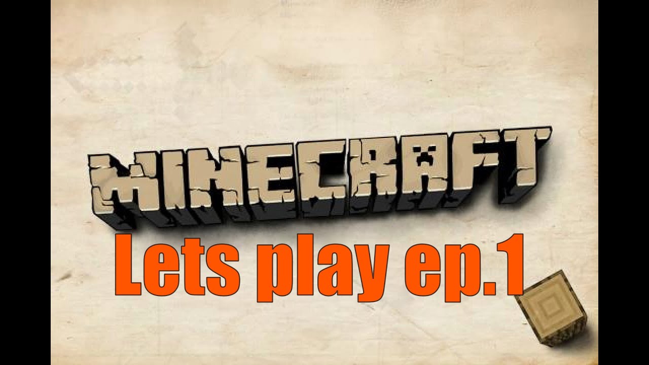 My First Minecraft Lets Play EP.1 - YouTube