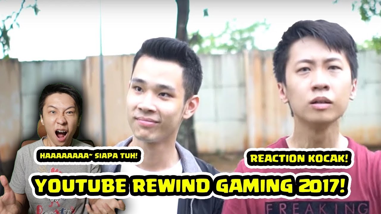 YOUTUBE REWIND GAMING INDONESIA 2017 REACTION BARENG EJGAMING KOCAK ...