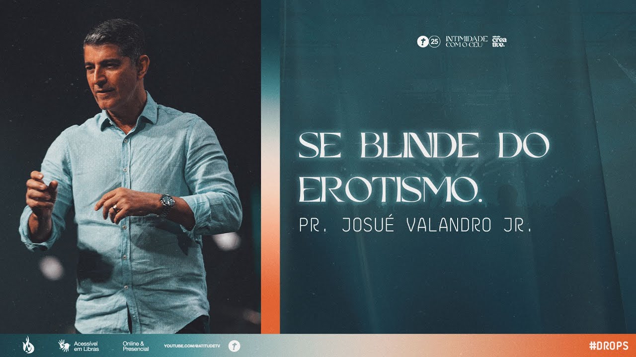 Se blinde do erotismo. | Pr. Josué Valandro Jr. - YouTube
