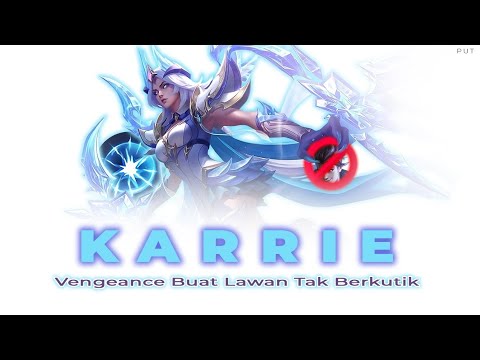KARRIE SPELL VENGEANCE TERLALU OP BUAT LAWAN MM ATTACK SPEED | KARRIE ...