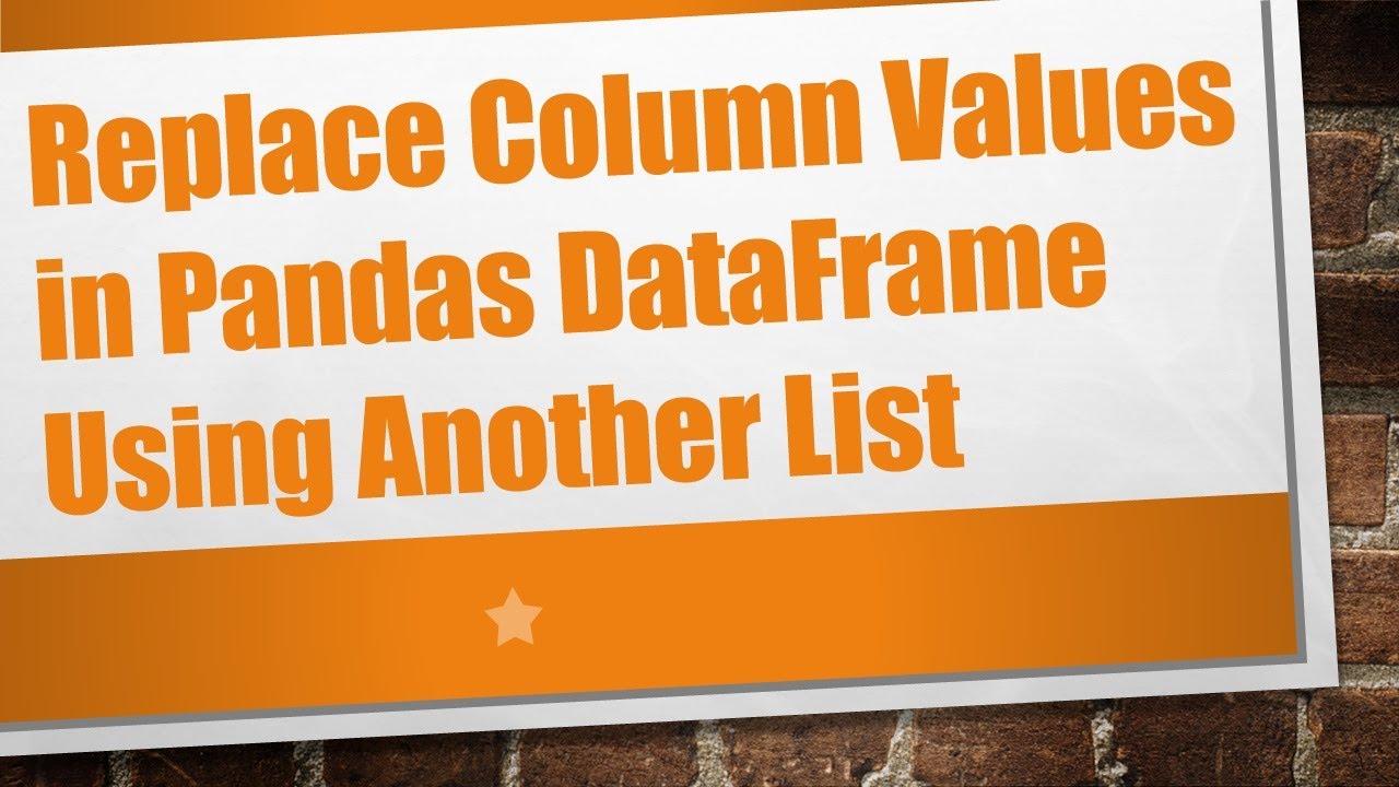 Replace Column Values In Pandas Dataframe Using Another List Youtube 4738