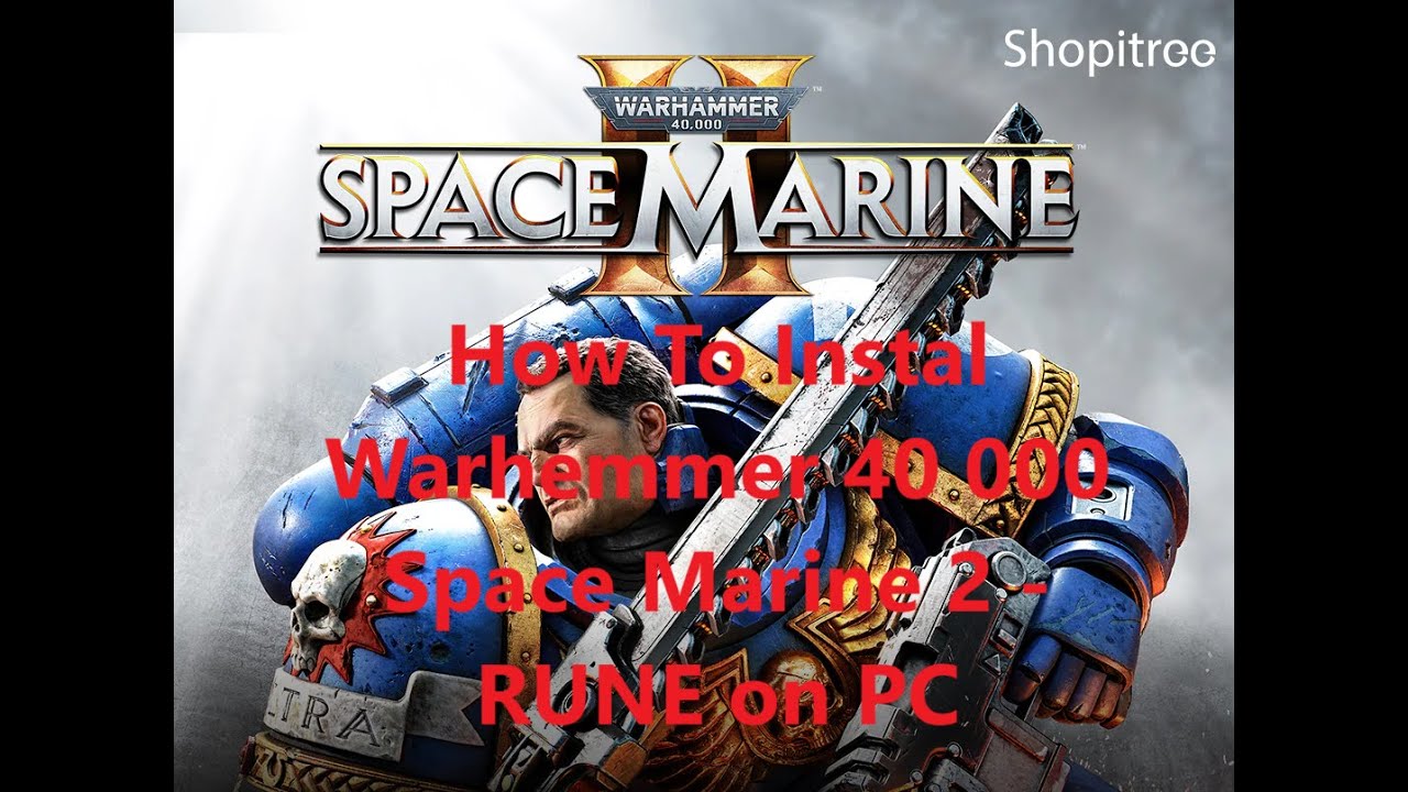 How To Instal Warhammer.40000.Space.Marine.2-RUNE - YouTube